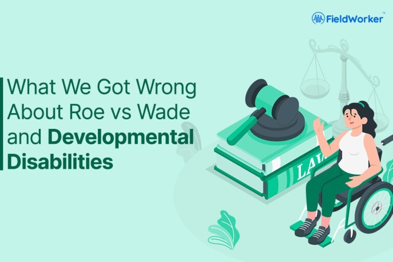 Roe vs. Wrade and Develpmental Disabilities | FieldWorker Blogs